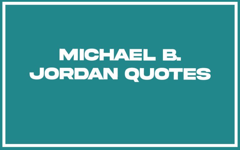 151 Best Michael B Jordan Quotes (with Commentary) - Burning For Success