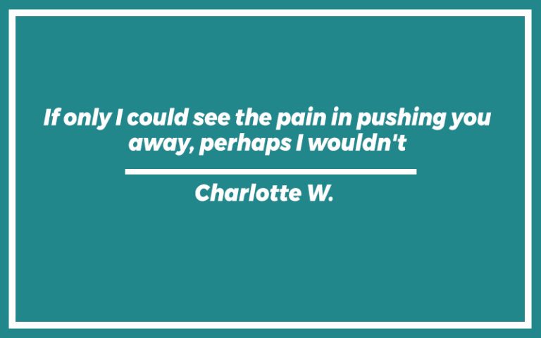 151 Best Push Me Away Quotes (with Commentary) - Burning For Success