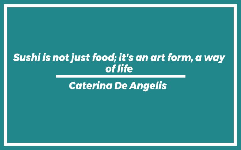 151 Best Sushi Quotes (with Commentary) - Burning For Success