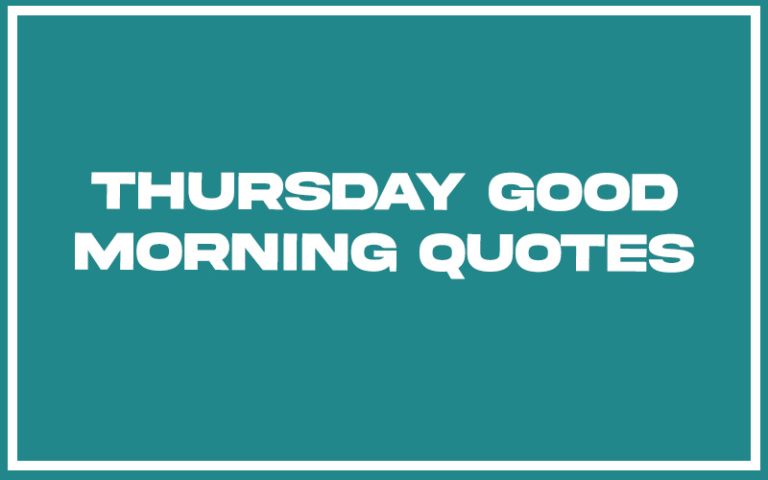 151 Best Thursday Good Morning Quotes (with Commentary) - Burning For ...