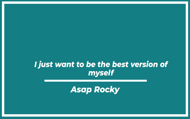 151 Best Asap Rocky Quotes (with Commentary) - Burning For Success