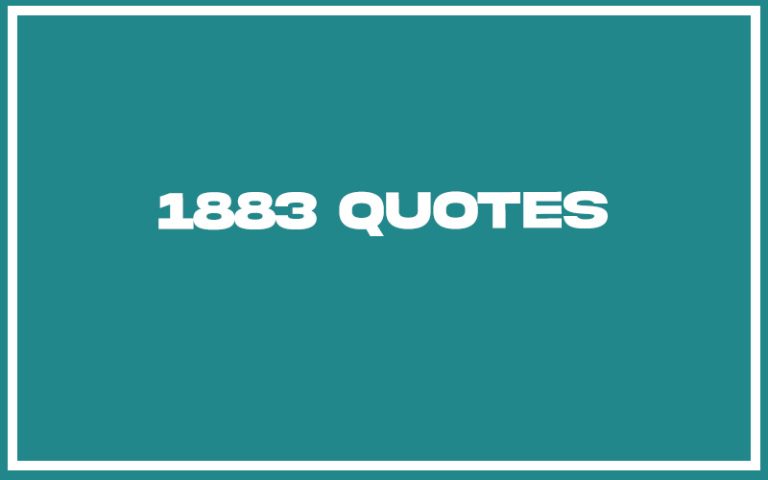 151 Best 1883 Quotes (with Commentary) - Burning For Success