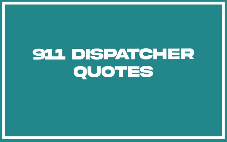 151 Best 911 Dispatcher Quotes (with Commentary) - Burning For Success