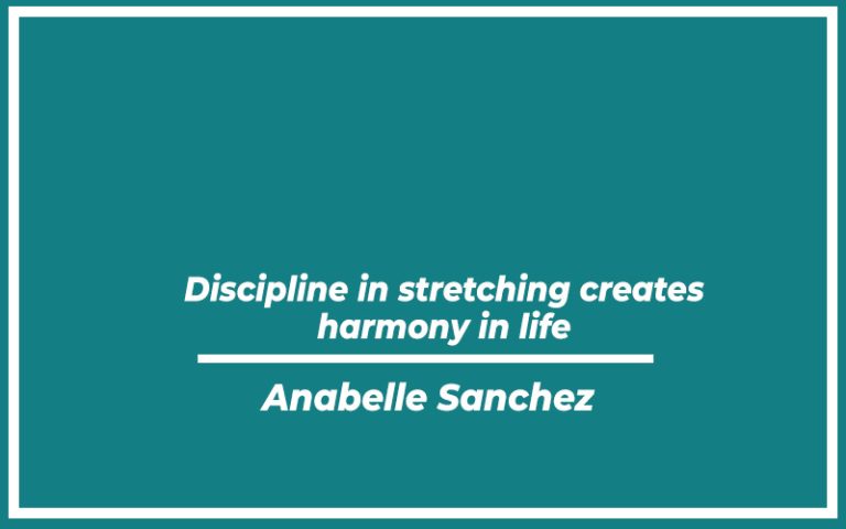 151 Best Stretching Quotes (with Commentary) - Burning For Success