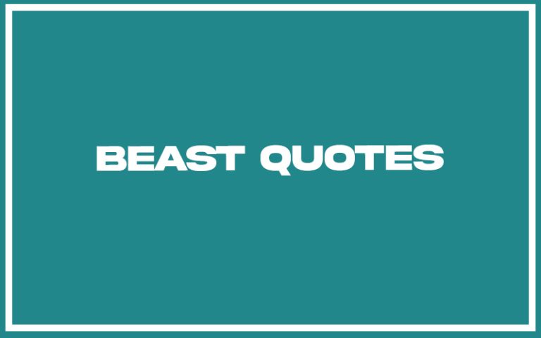 151 Best Beast Quotes (with Commentary) - Burning For Success