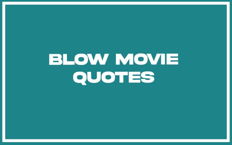 151 Best Blow Movie Quotes (with Commentary) - Burning For Success