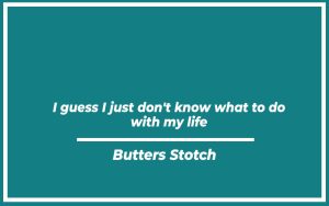 151 Best Butters Quotes (with Commentary) - Burning For Success