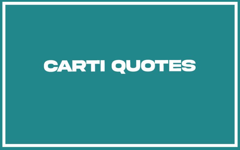 151 Best Carti Quotes (with Commentary) - Burning For Success