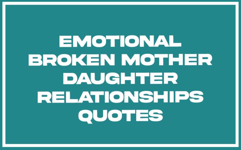 151 Best Emotional Broken Mother Daughter Relationships Quotes (with ...