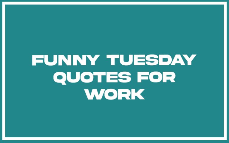 151 Best Funny Tuesday Quotes For Work (with Commentary) - Burning For ...