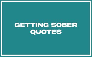 151 Best Getting Sober Quotes (with Commentary) - Burning For Success