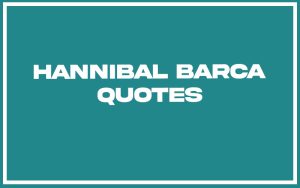 151 Best Hannibal Barca Quotes (with Commentary) - Burning For Success