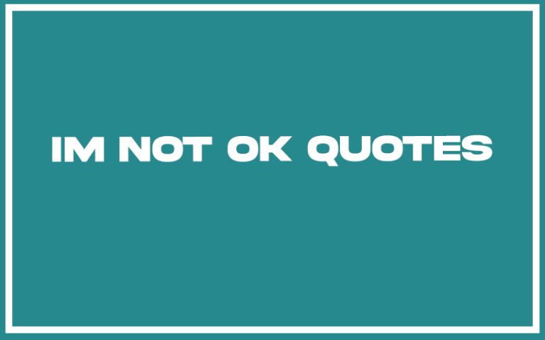 151 Best I'm Not Ok Quotes (with Commentary) - Burning For Success