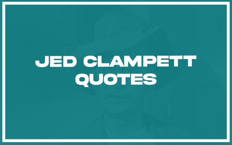 151 Best Jed Clampett Quotes (with Commentary) - Burning For Success