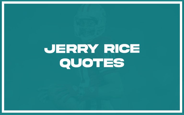 151 Best Jerry Rice Quotes (with Commentary) - Burning For Success