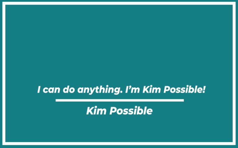 151 Best Kim Possible Quotes (with Commentary) - Burning For Success