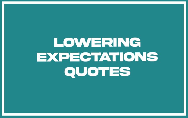 151 Best Lowering Expectations Quotes (with Commentary) - Burning For ...