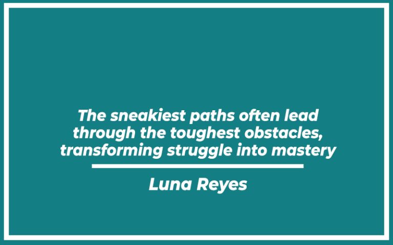 151 Best Sneaky Quotes (with Commentary) - Burning For Success