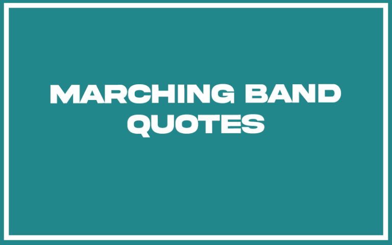 151 Best Marching Band Quotes (with Commentary) - Burning For Success