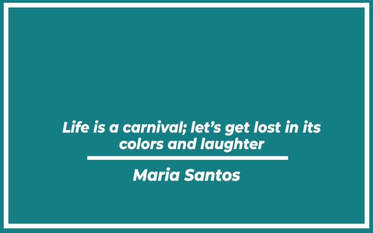 151 Best Carnival Quotes (with Commentary) - Burning For Success