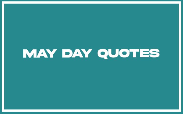 151 Best May Day Quotes (with Commentary) - Burning For Success