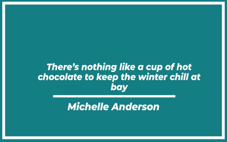 151 Best Hot Chocolate Quotes (with Commentary) - Burning For Success