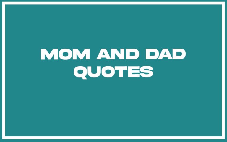 151 Best Mom And Dad Quotes (with Commentary) - Burning For Success