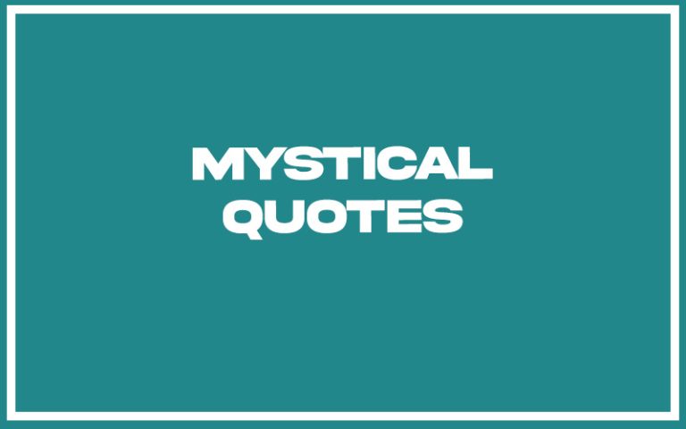 151 Best Mystical Quotes (with Commentary) - Burning For Success