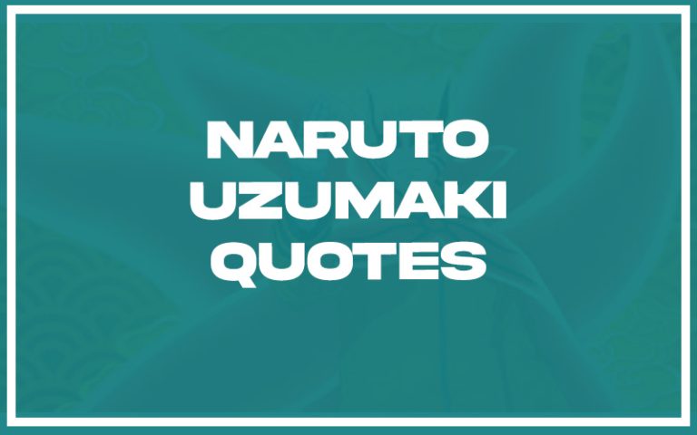 151 Best Naruto Uzumaki Quotes (with Commentary) - Burning For Success