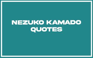 151 Best Nezuko Kamado Quotes (with Commentary) - Burning For Success