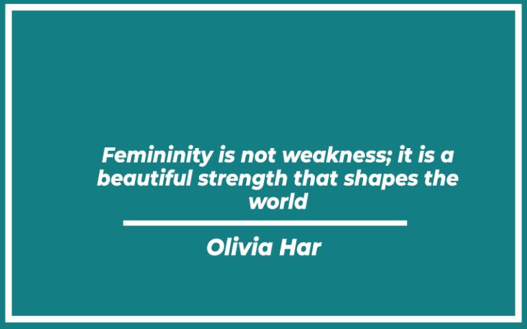 151 Best Femininity Quotes (with Commentary) - Burning For Success