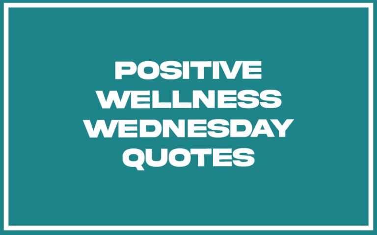 151 Best Positive Wellness Wednesday Quotes (with Commentary) - Burning ...