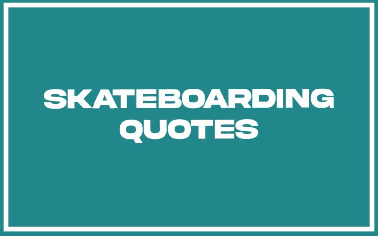 151 Best Skateboarding Quotes (with Commentary) - Burning For Success