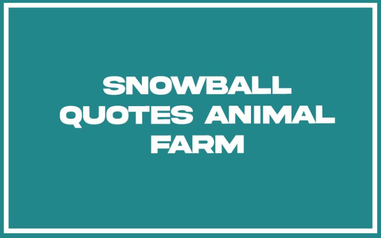 151 Best Snowball Quotes Animal Farm (with Commentary) - Burning For ...