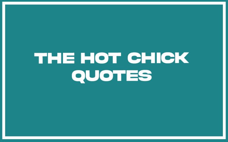 151 Best The Hot Chick Quotes (with Commentary) - Burning For Success