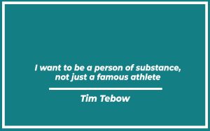 151 Best Tim Tebow Quotes (with Commentary) - Burning For Success
