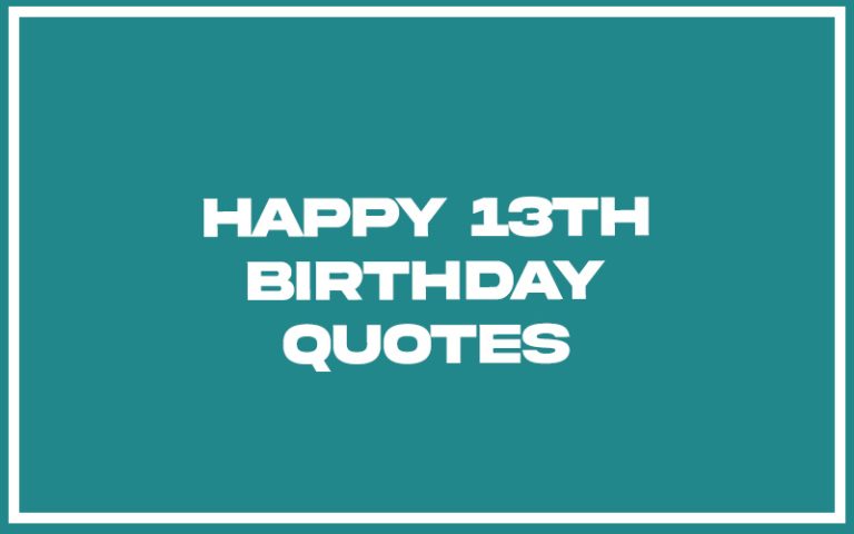 151 Best Happy 13th Birthday Quotes (with Commentary) - Burning For Success