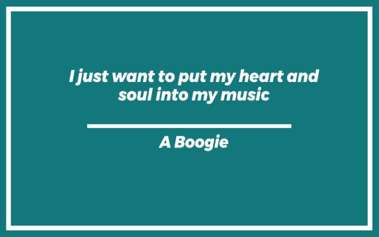 151 Best A Boogie Quotes (with Commentary) - Burning For Success