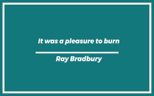 151 Best Fahrenheit 451 Quotes About Censorship (with Commentary ...