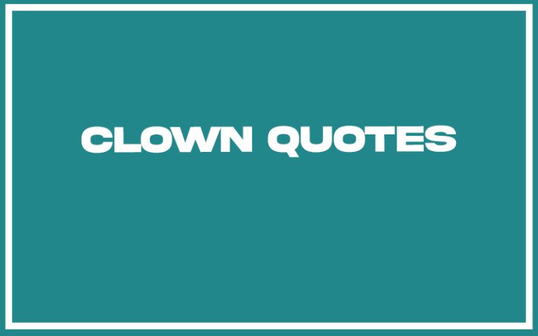 151 Best Clown Quotes (with Commentary) - Burning For Success