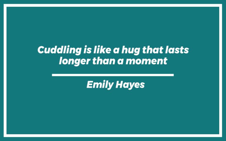 151 Best Cuddle Quotes (with Commentary) - Burning For Success