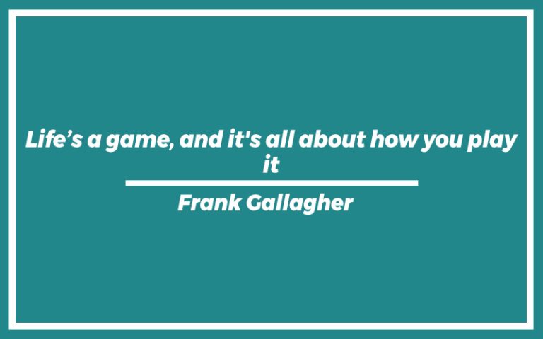 151 Best Frank Gallagher Quotes (with Commentary) - Burning For Success