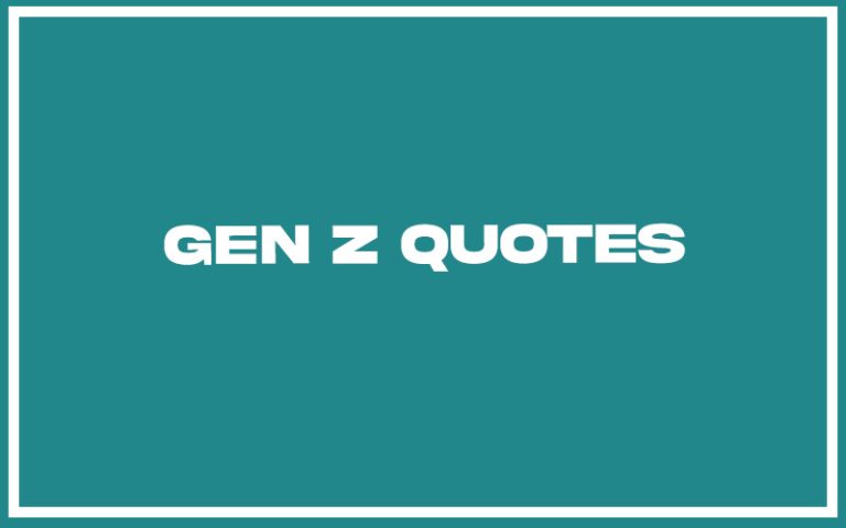 151 Best Gen Z Quotes (with Commentary) - Burning For Success