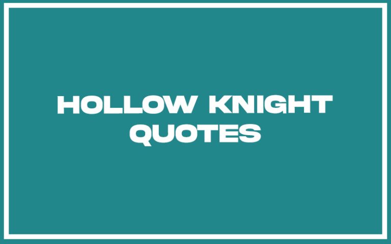 151 Best Hollow Knight Quotes (with Commentary) - Burning For Success