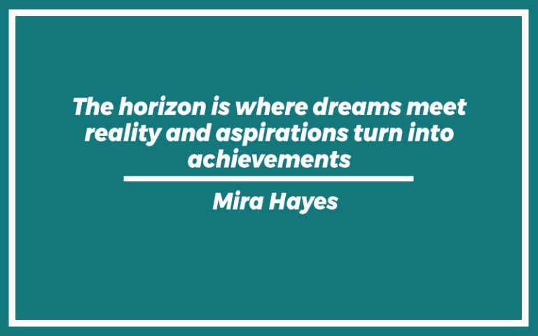 151 Best Horizon Quotes (with Commentary) - Burning For Success