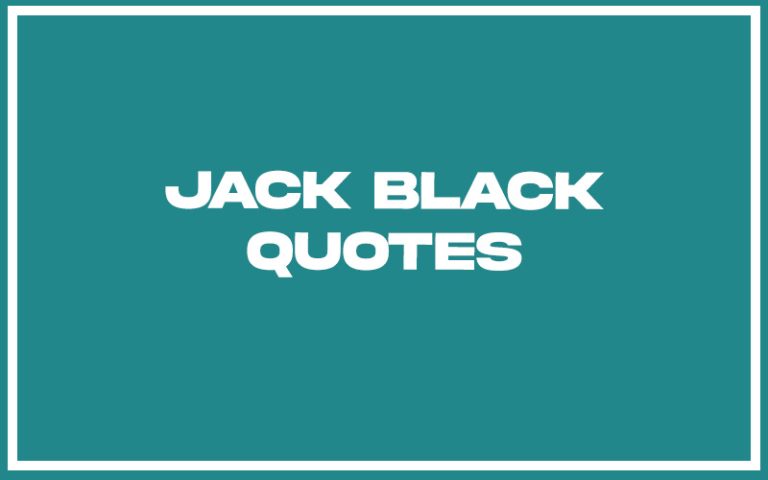 151 Best Jack Black Quotes (with Commentary) - Burning For Success