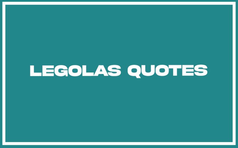 151 Best Legolas Quotes (with Commentary) - Burning For Success