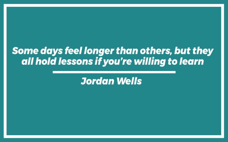 151 Best Long Day Quotes (with Commentary) - Burning For Success