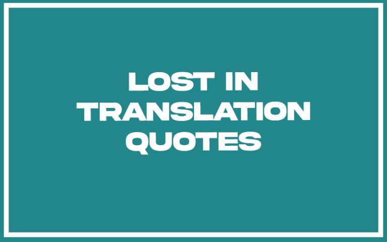 151 Best Lost In Translation Quotes (with Commentary) - Burning For Success