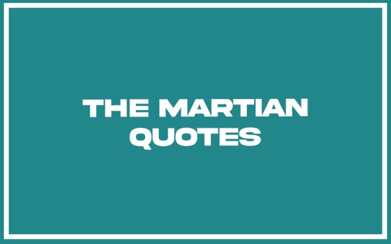 151 Best The Martian Quotes (with Commentary) - Burning For Success